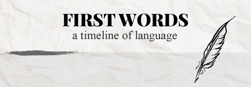 First Words: A Timeline of Language - Ampersand Travel
